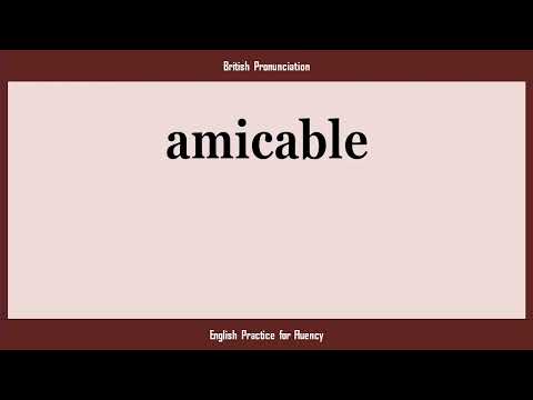 amicable, How to Say or Pronounce AMICABLE in American, British, Australian English