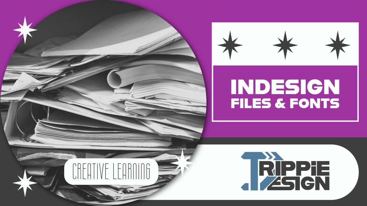 InDesign Files & Fonts Breakdown | INDD, IDML, PDF Explained