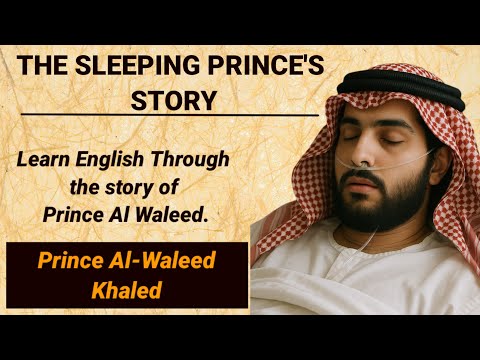 👉 The Sleeping Prince of Saudi Arabia:20 Years in a Coma |Learn English Through Story |Graded Reader