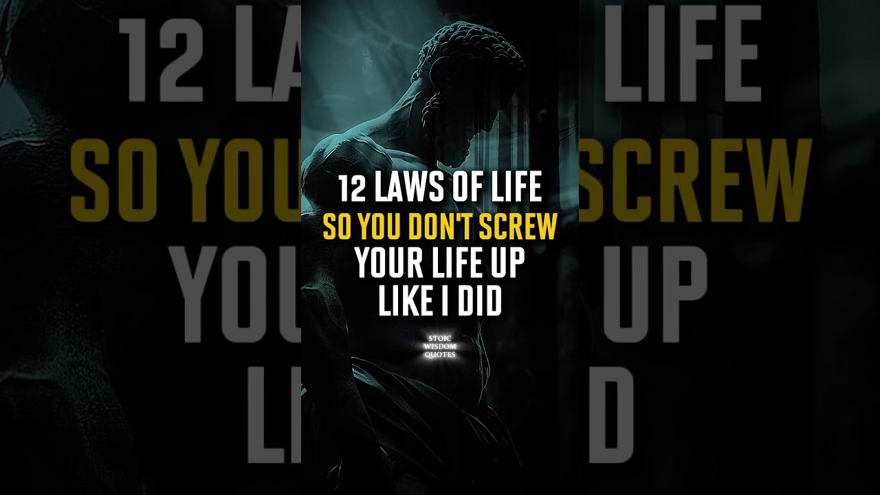 12 Laws Of Life So You Don’t Screw Your Life Up Like I Did | Stoicism