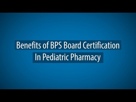 Benefits of BPS Board Certification In Pediatric Pharmacy
