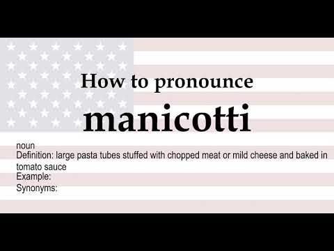 How to pronounce 'manicotti' + meaning