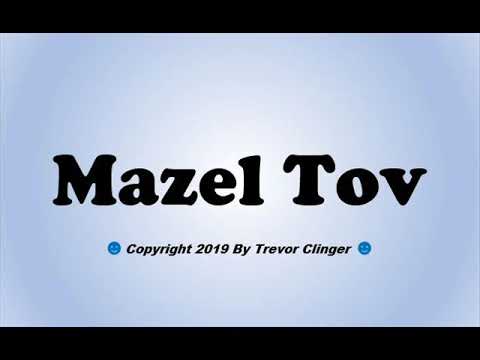 How To Pronounce Mazel Tov