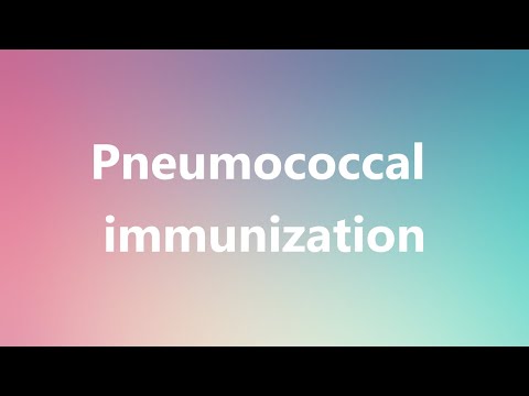 Pneumococcal immunization - Medical Meaning and Pronunciation