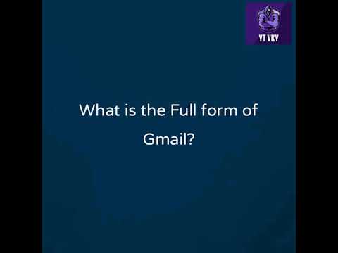 What is the Full form of Google ? Email, Gmail,CPU