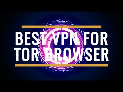Best VPN for TOR Browser Review 2022