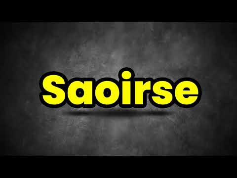Saoirse Pronunciation | How To Say Saoirse | Saoirse Meaning