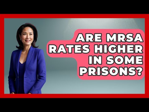 Are MRSA Rates Higher In Some Prisons? - Jail & Prison Insider
