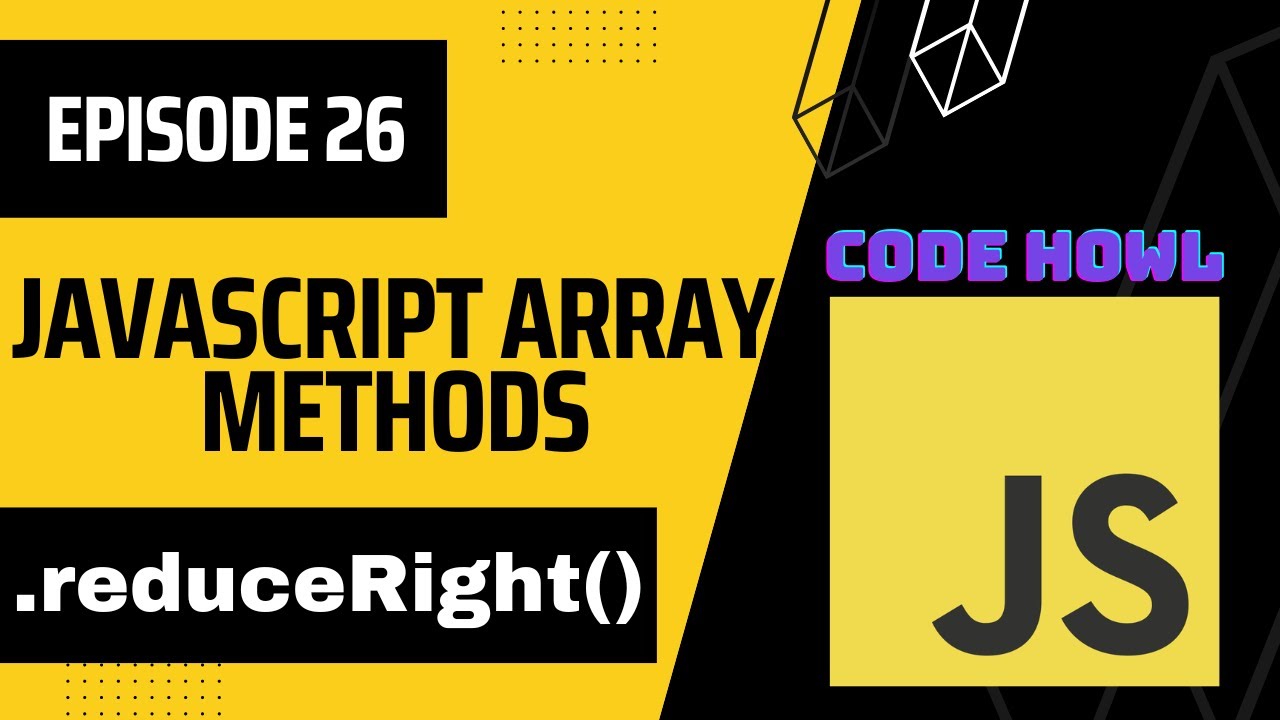 reduceRight Array Method in JavaScript | Episode 26