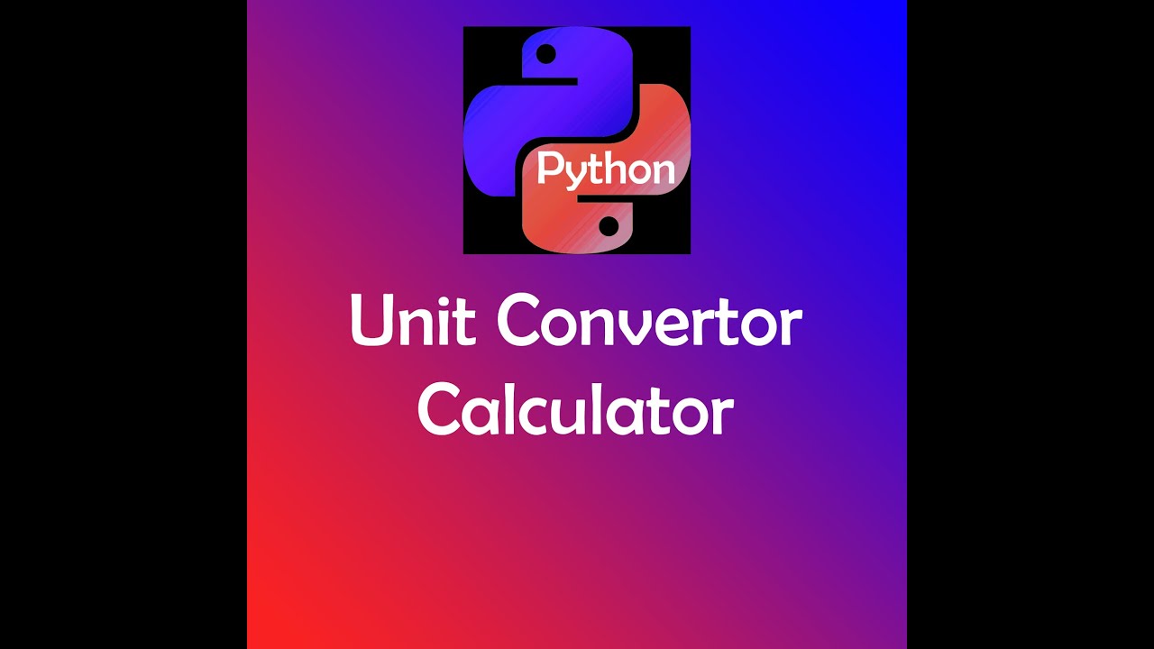 Unit Convertor Calculator in Python