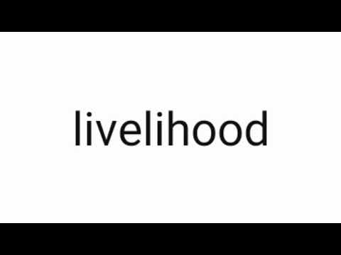 How to pronounce livelihood.