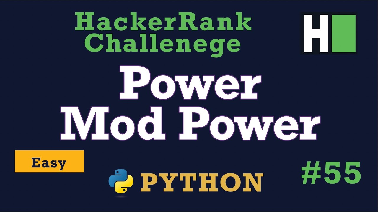 55. Power, Mod Power: Hackerrank | Python Solution Explained