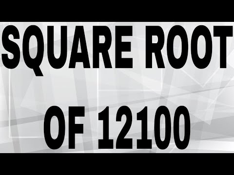 SQUARE ROOT OF 12100
