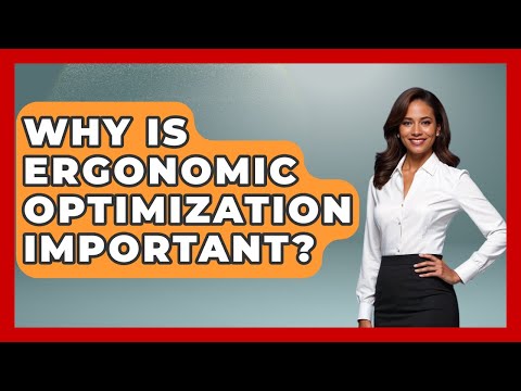 Why Is Ergonomic Optimization Important? - The Time Management Pro