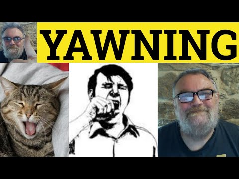🔵 Yawning Meaning - Yawn Defined - Yawning Definition - CAE Adjectives - Yawning