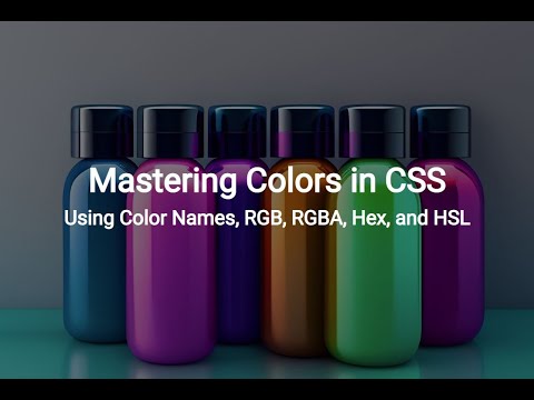Mastering Colors in CSS: Using Color Names, RGB, RGBA, Hex, and HSL