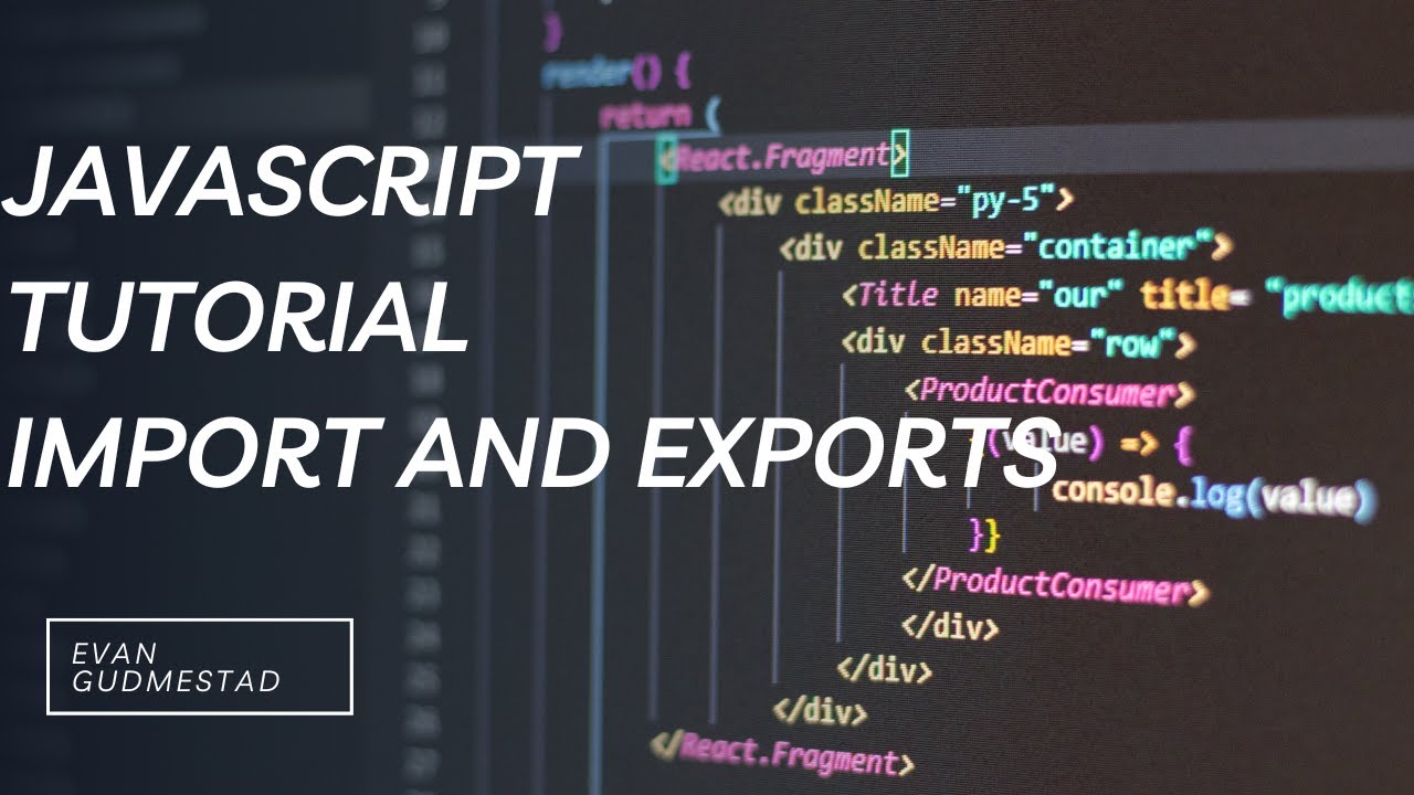 JavaScript Tutorial - Imports and Exports