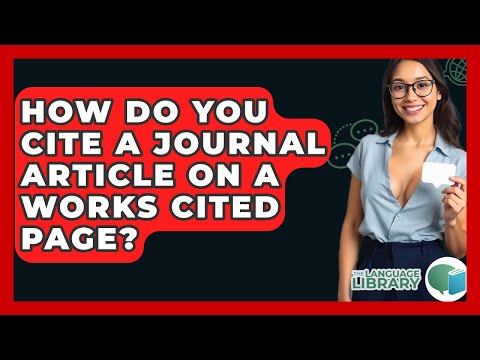 How Do You Cite A Journal Article On A Works Cited Page? - The Language Library