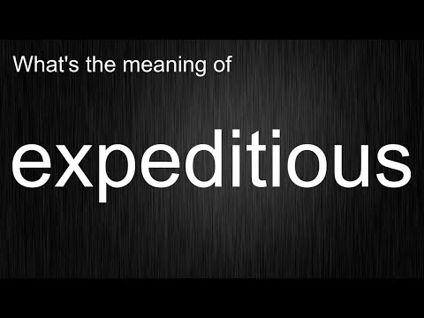 What's the meaning of "expeditious", How to pronounce expeditious?