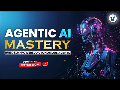 Agentic AI Mastery: Build LLM-Powered Autonomous Agents || Agentic AI Training