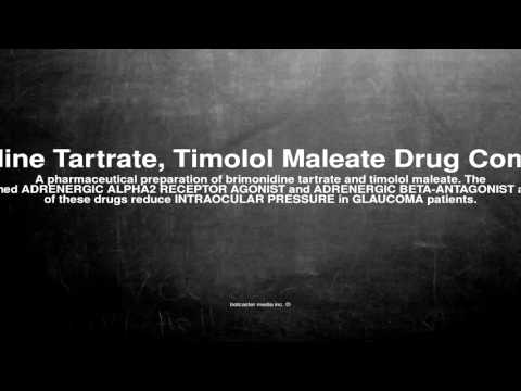 Medical vocabulary: What does Brimonidine Tartrate, Timolol Maleate Drug Combination mean