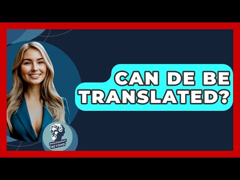 Can De Be Translated? - Philosophy Beyond