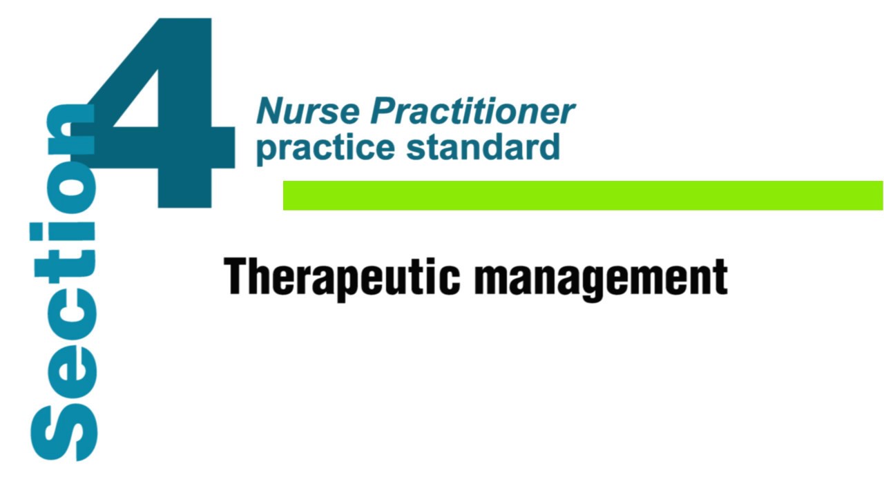 NP practice standard - Section 4: Therapeutic management