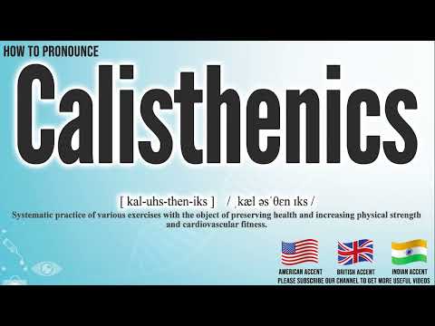 Calisthenics Pronunciation | How to Pronounce (say) Calisthenics CORRECTLY | Meaning Definition