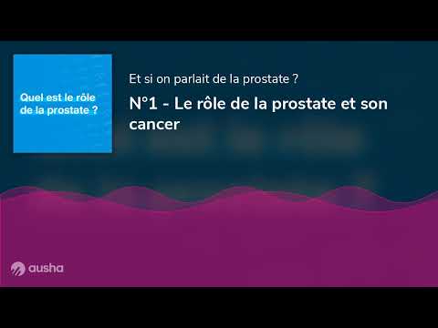 🔵 Prostate / Épisode 1 - Le rôle de la prostate et son cancer