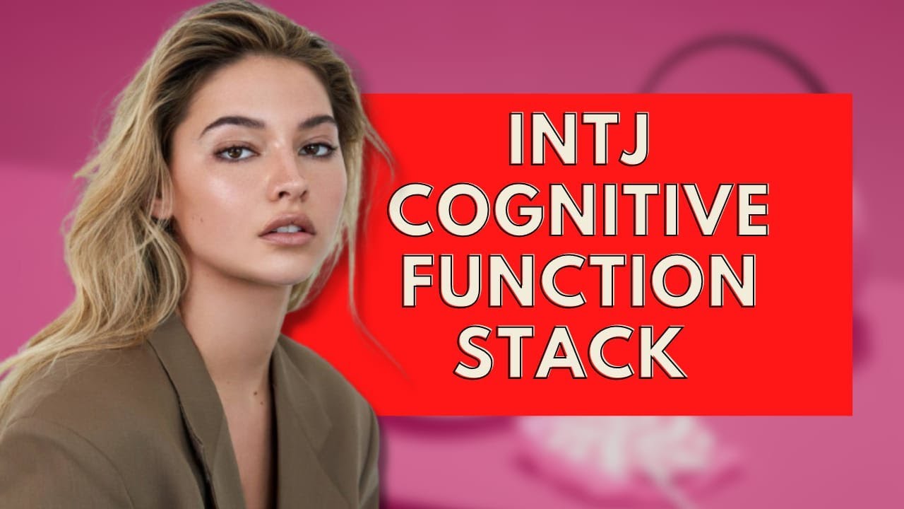 INTJ Cognitive Function Stack|Personality Types