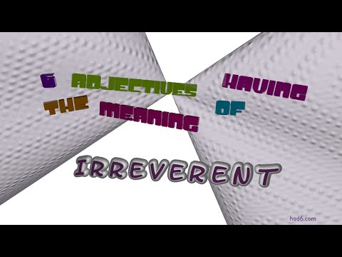 irreverent - 7 adjectives meaning irreverent (sentence examples)