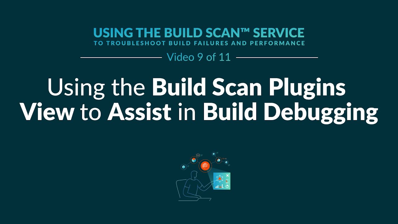 Using the Build Scan Plugins View to Assist in Build Debugging