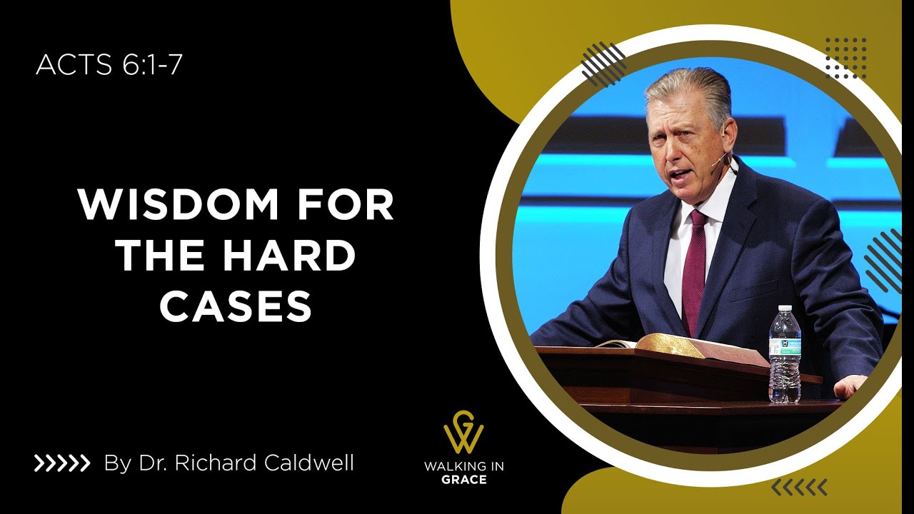 Wisdom For The Hard Cases | Acts 6:1-7 - Founders Baptist Church