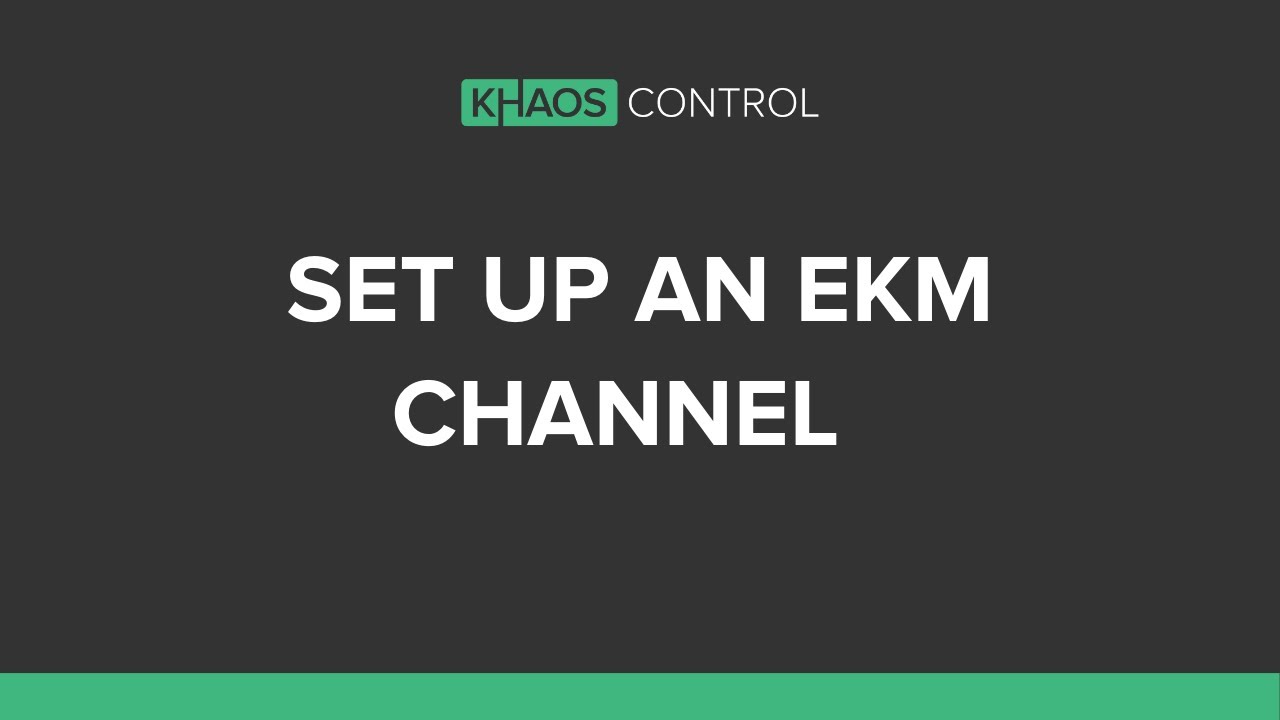 How To Set Up an EKM Channel