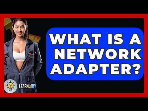What Is A Network Adapter? - LearnToDIY360.com