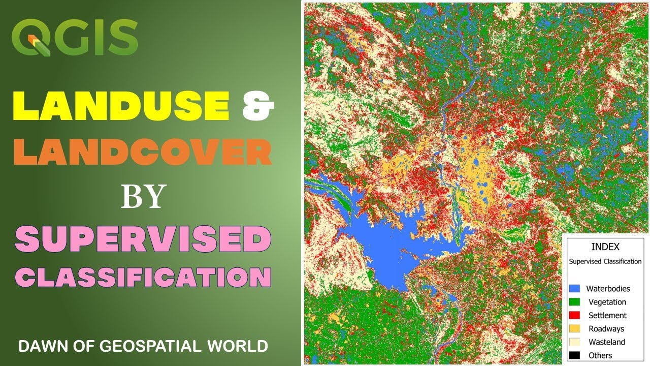 Land Use & Land Cover Map using Supervised Classification in QGIS