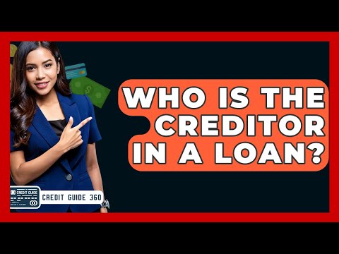 Who Is The Creditor In A Loan? - CreditGuide360.com
