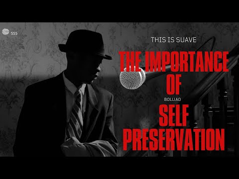 THE IMPORTANCE OF SELF PRESERVATION...
