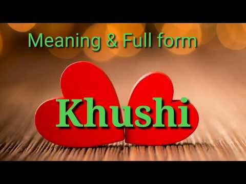 Khushi Meaning, full form of Khushi