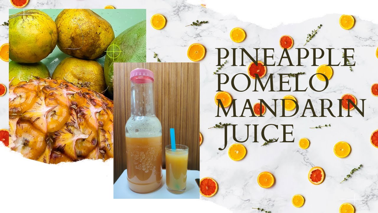 How to make pineapple,madarine,pomelo drink at home.#homemadepineapplemadarinpomelodrink