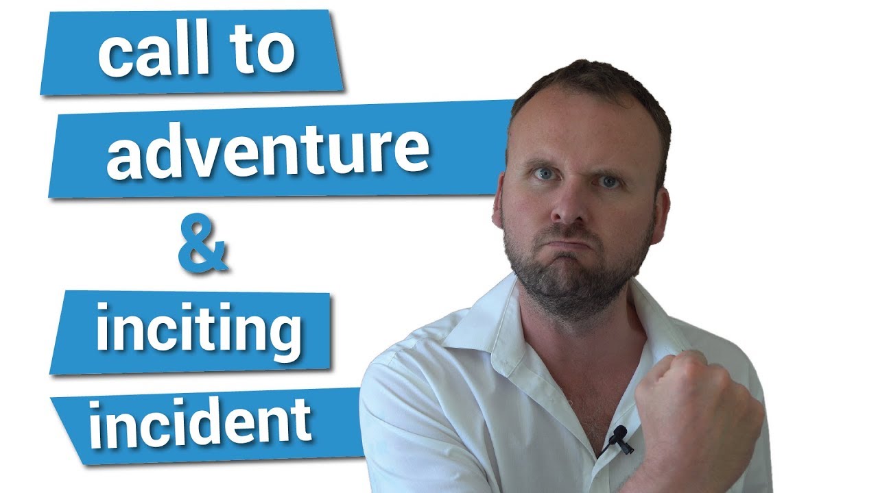 The Inciting Incident and Call to Adventure