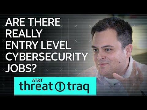 Are There Really Entry Level Cyber Security Jobs? | AT&T ThreatTraq
