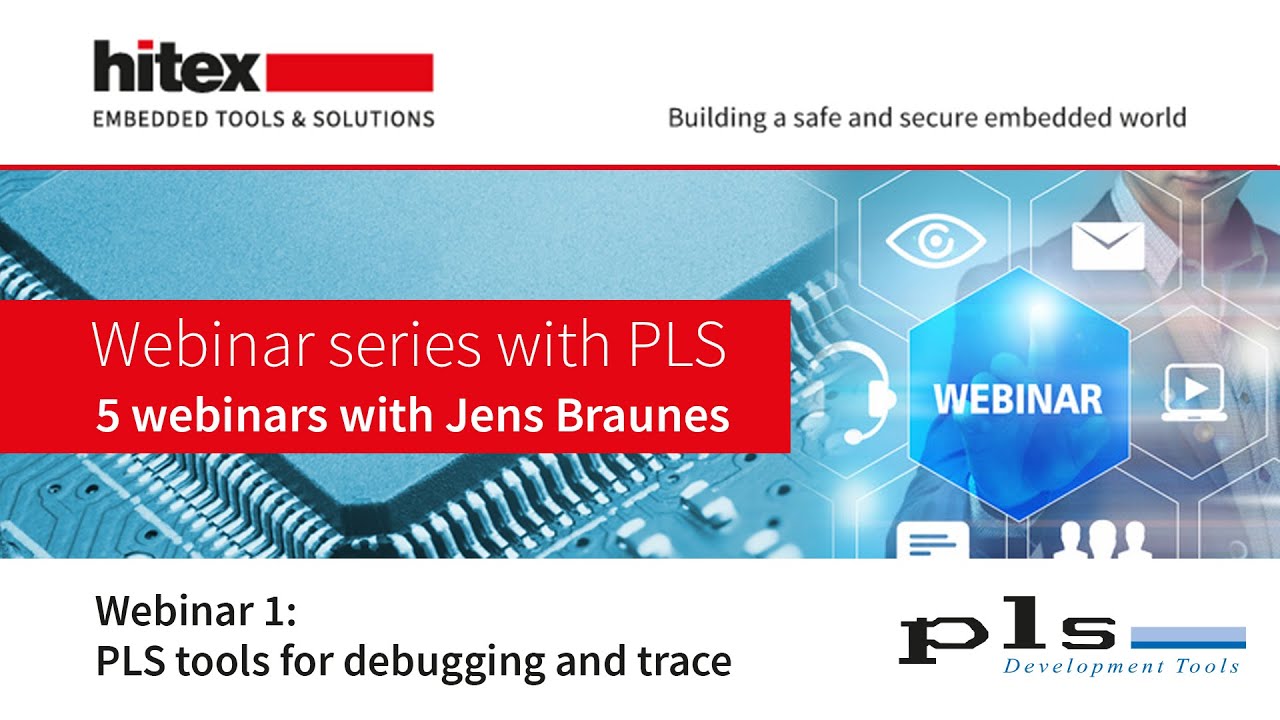 Hitex Webinar Series with PLS - Part 1: Tools for debugging and trace