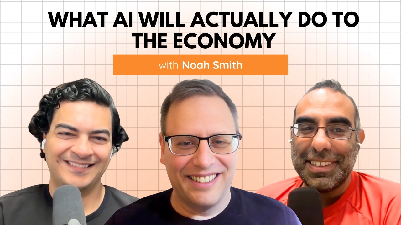 What AI Will Actually Do to the Economy With Noah Smith