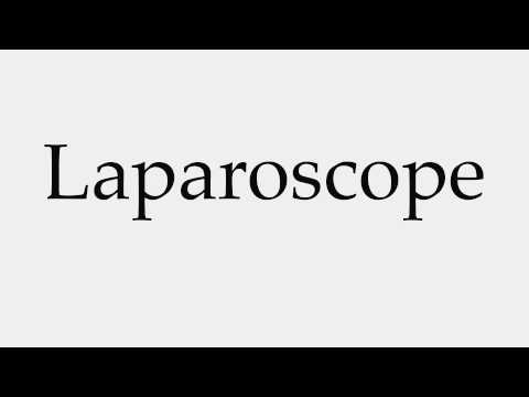 How to Pronounce Laparoscope