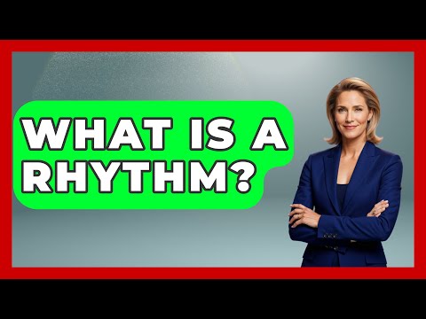 What Is A Rhythm? - Tales And Texts