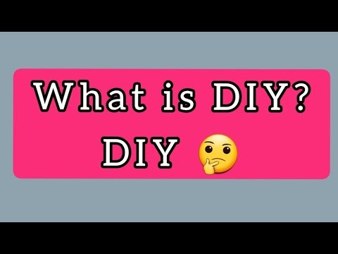 Meaning of DIY in English / What is DIY / Mythili Fashions and Beauty Tips