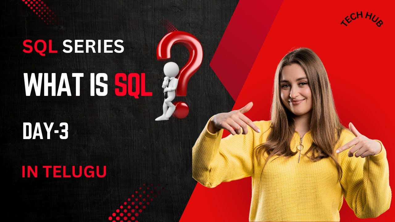 Day - 3 | SQL Series |  What is  SQL? | Tech Hub | @Tech Hub - MS