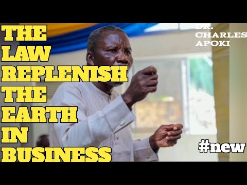 The true meaning of REPLENISH the Earth is in BUSINESS|DR.CHARLES APOKI