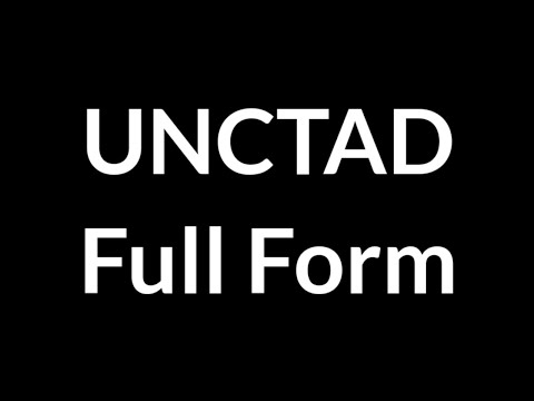 UNCTAD Full Form || UNCTAD || Full Form || UNCTAD Meaning